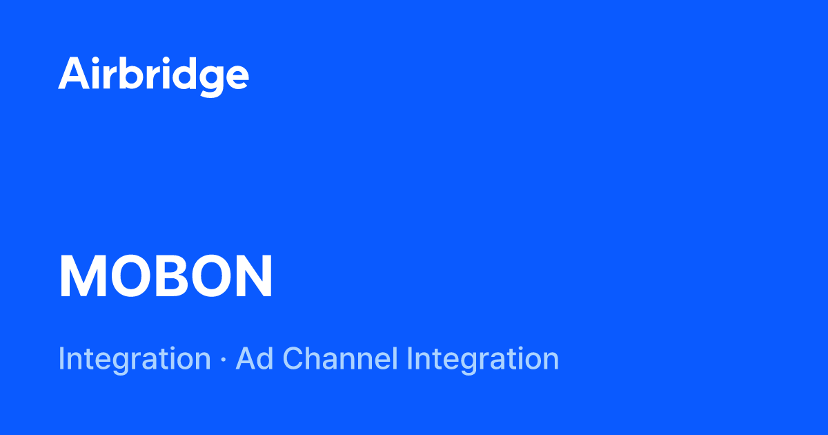 MOBON | Airbridge Help Center