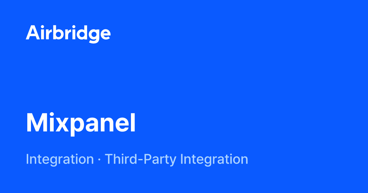 Mixpanel | Airbridge Help Center