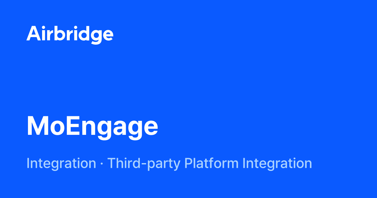 MoEngage | Airbridge Help Center