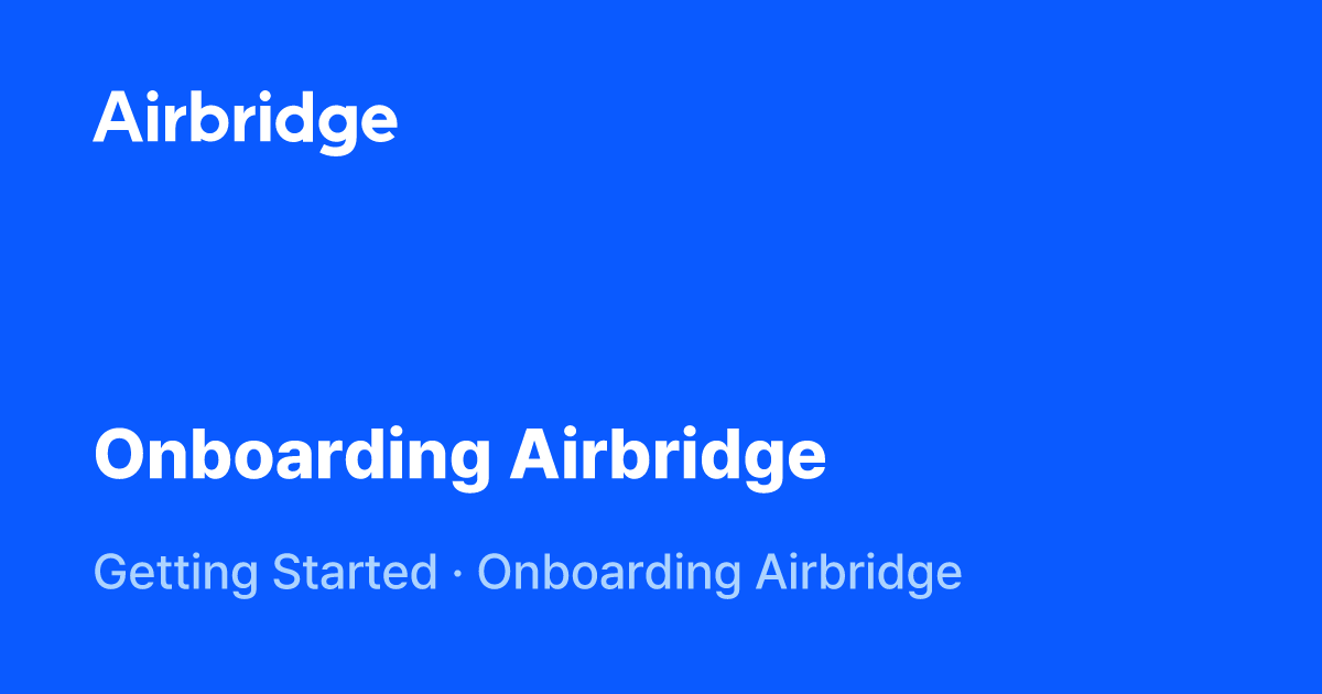 Onboarding Airbridge | Airbridge Help Center