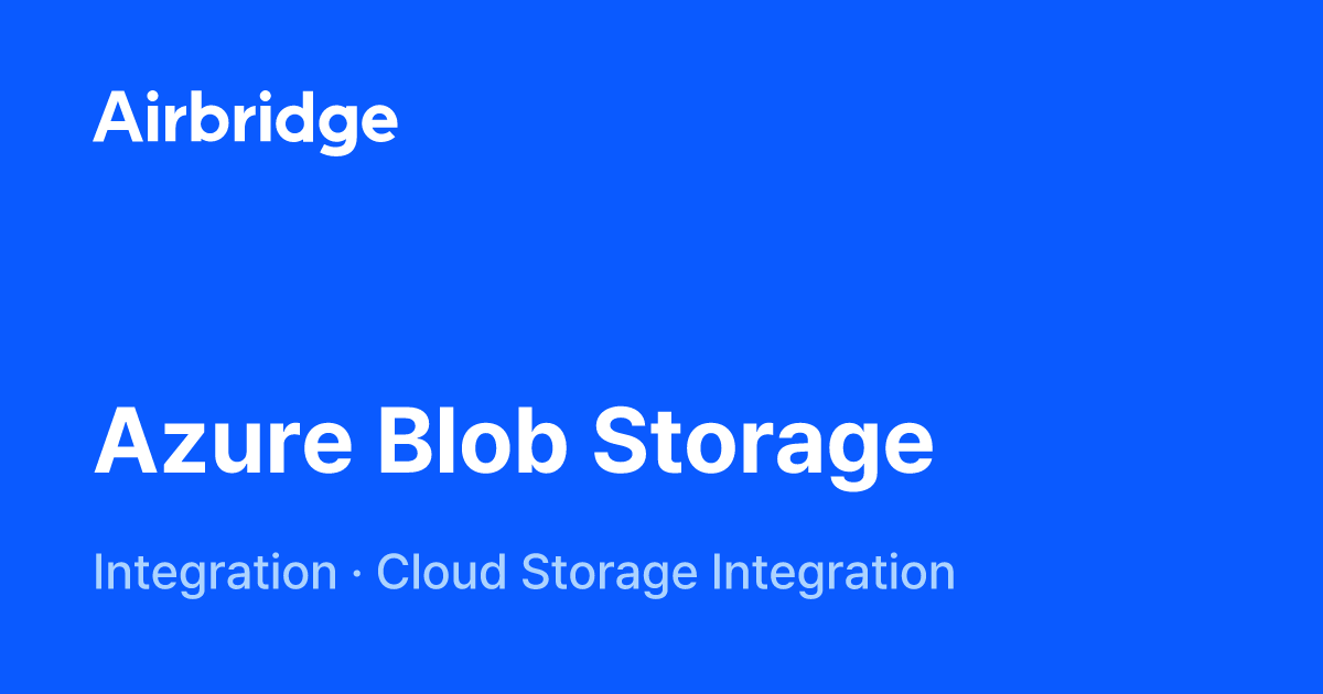 Azure Blob Storage | Airbridge Help Center