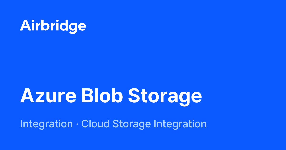 Azure Blob Storage | Airbridge Help Center
