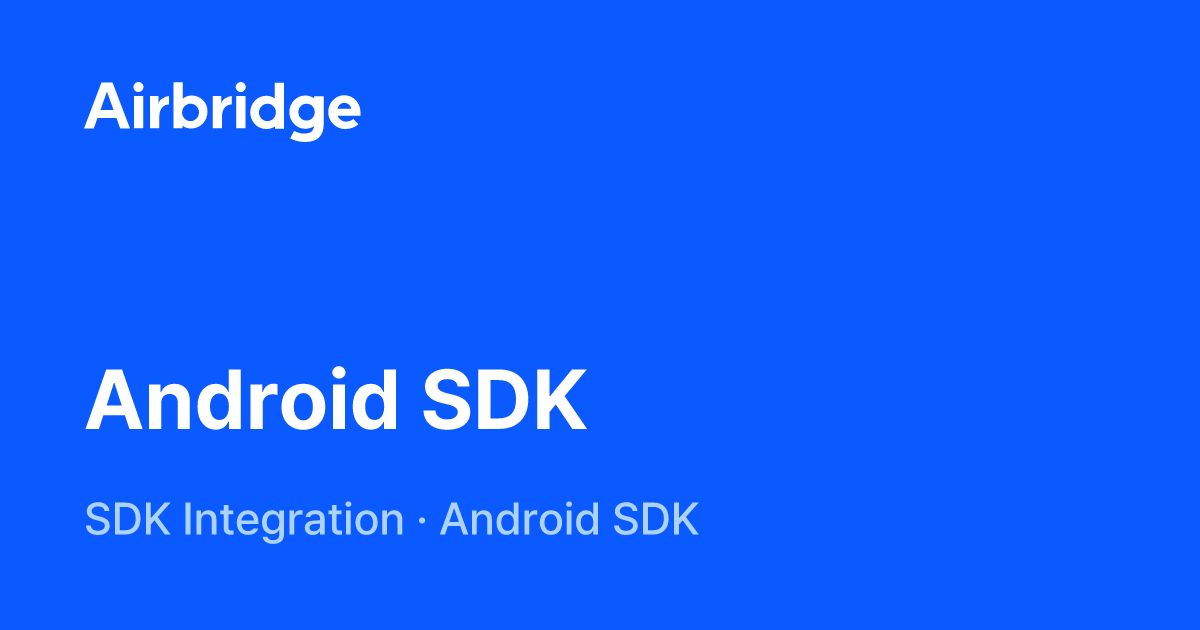 Android SDK | Airbridge Help Center