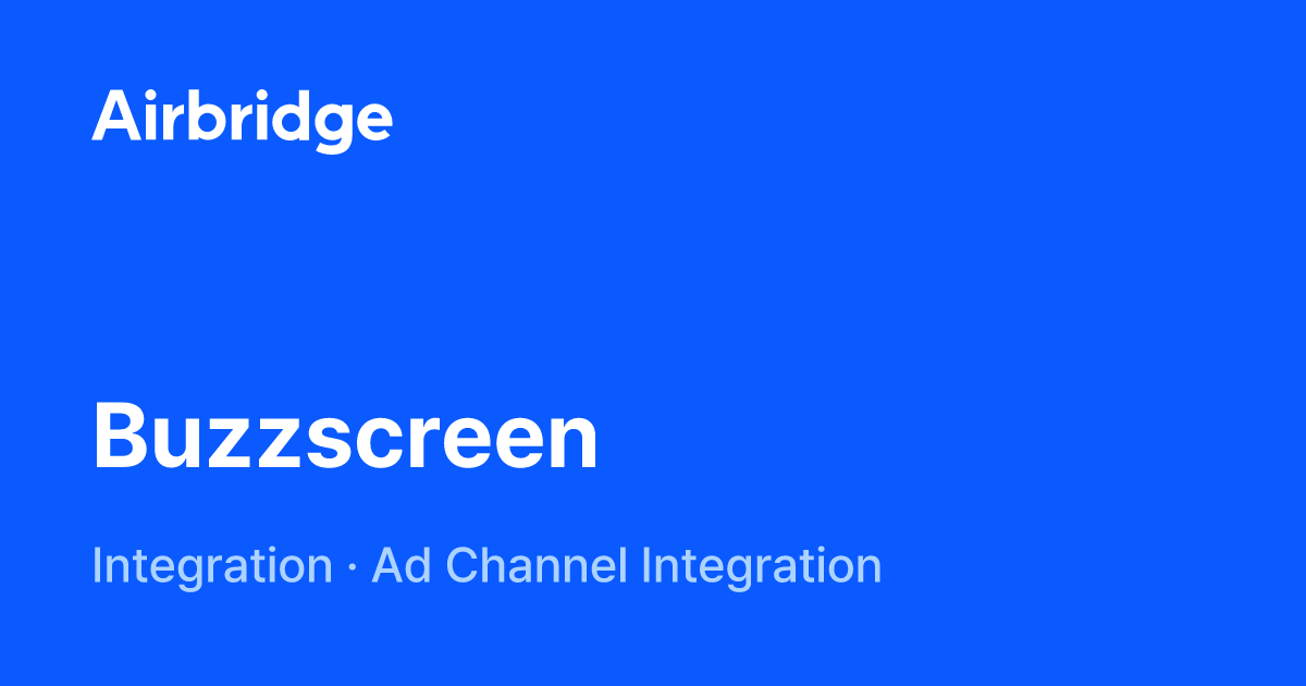 Buzzscreen | Airbridge Help Center