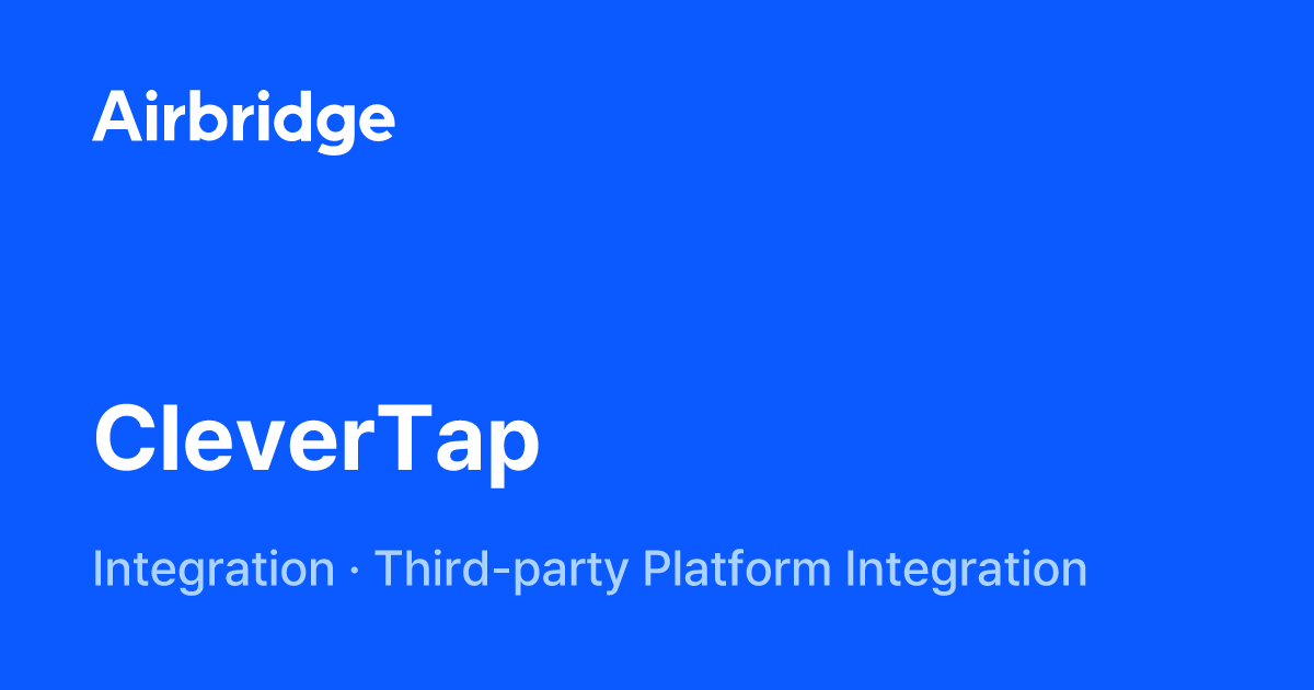 CleverTap | Airbridge Help Center