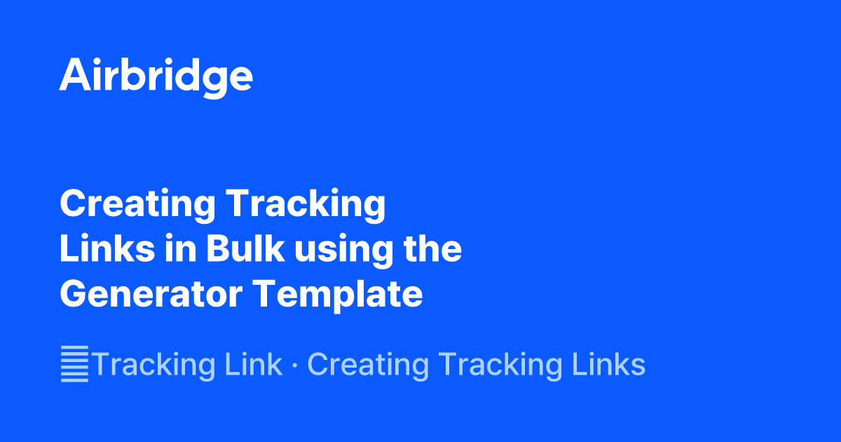 Creating Tracking Links in Bulk using the Generator Template ...