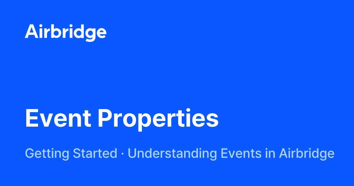 Event Properties | Airbridge Help Center