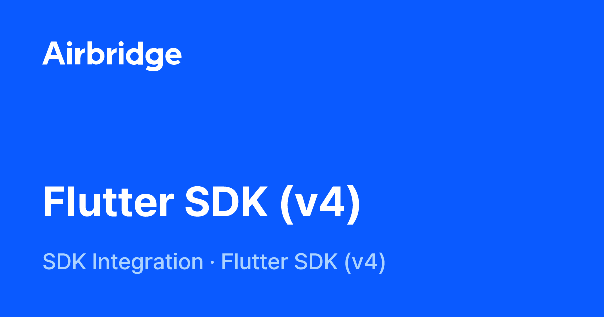Flutter SDK (v4) | Airbridge Help Center