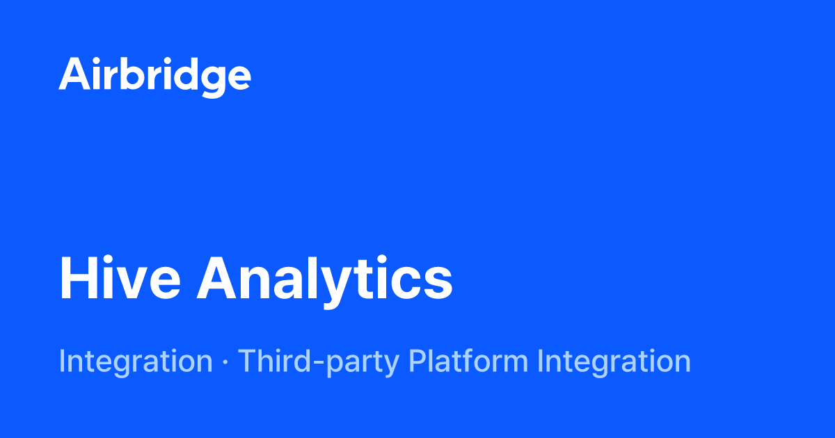Hive Analytics | Airbridge Help Center