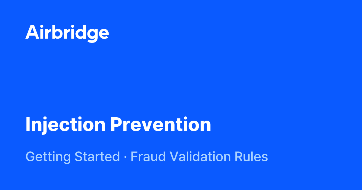 Injection Prevention | Airbridge Help Center