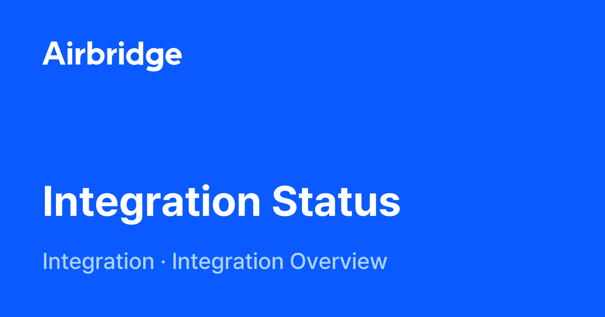 Integration Status | Airbridge Help Center