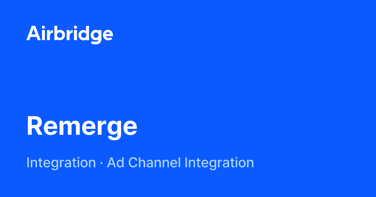 Remerge | Airbridge Help Center