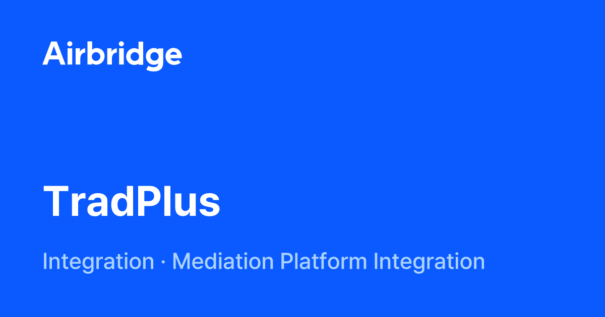 TradPlus | Airbridge Help Center