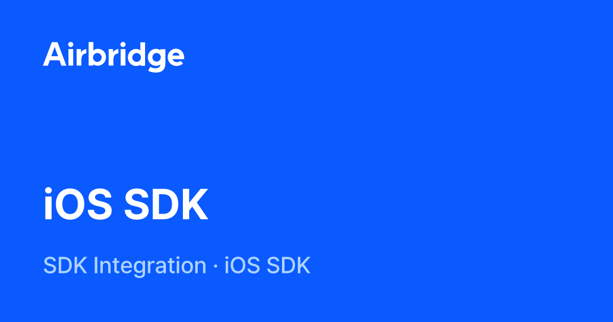 iOS SDK | Airbridge Help Center