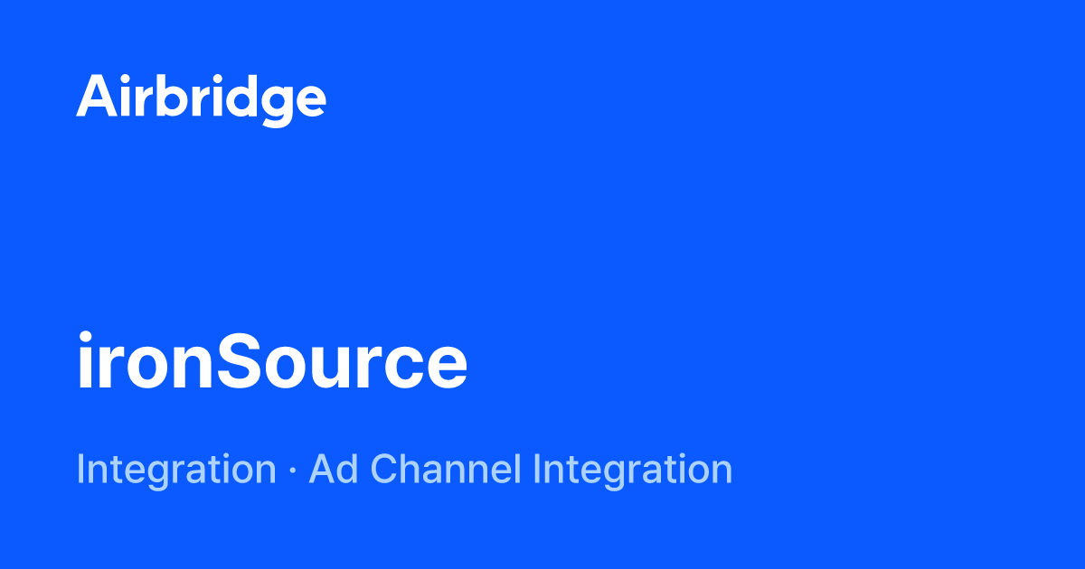 ironSource | Airbridge Help Center